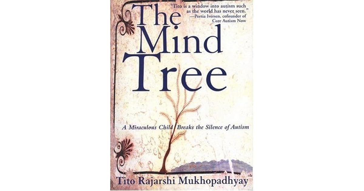 The Mind Tree: A Miraculous Child Breaks The Silence Of Autism by Tito ...