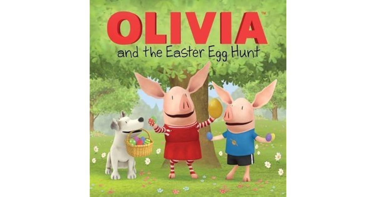 OLIVIA and the Easter Egg Hunt by Cordelia Evans