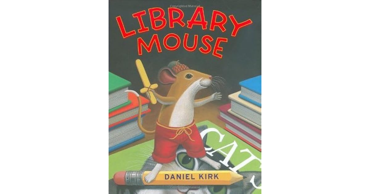 Library Mouse (Library Mouse #1) by Daniel Kirk