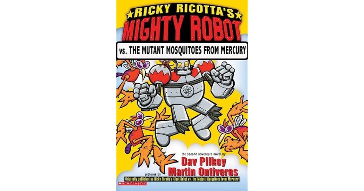 Ricky Ricotta's Mighty Robot vs. the Mutant Mosquitoes from Mercury by ...