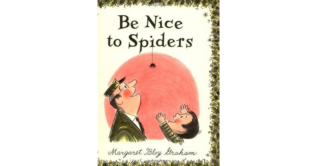Be Nice to Spiders by Margaret Bloy Graham