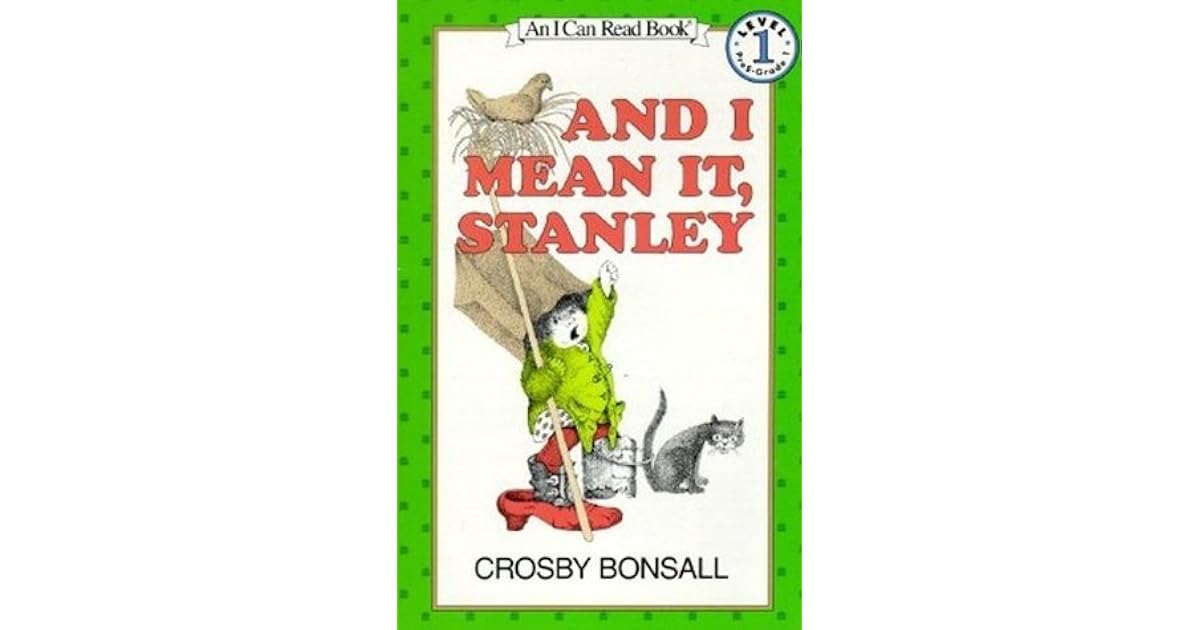 And I Mean It, Stanley by Crosby Newell Bonsall