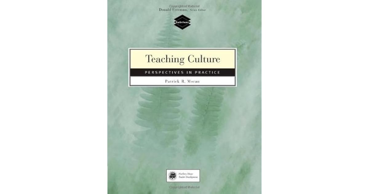 Teaching Culture: Perspectives in Practice by Patrick R. Moran