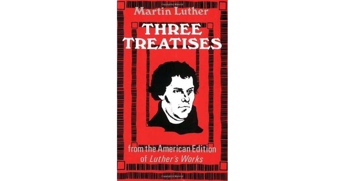 Three Treatises by Martin Luther