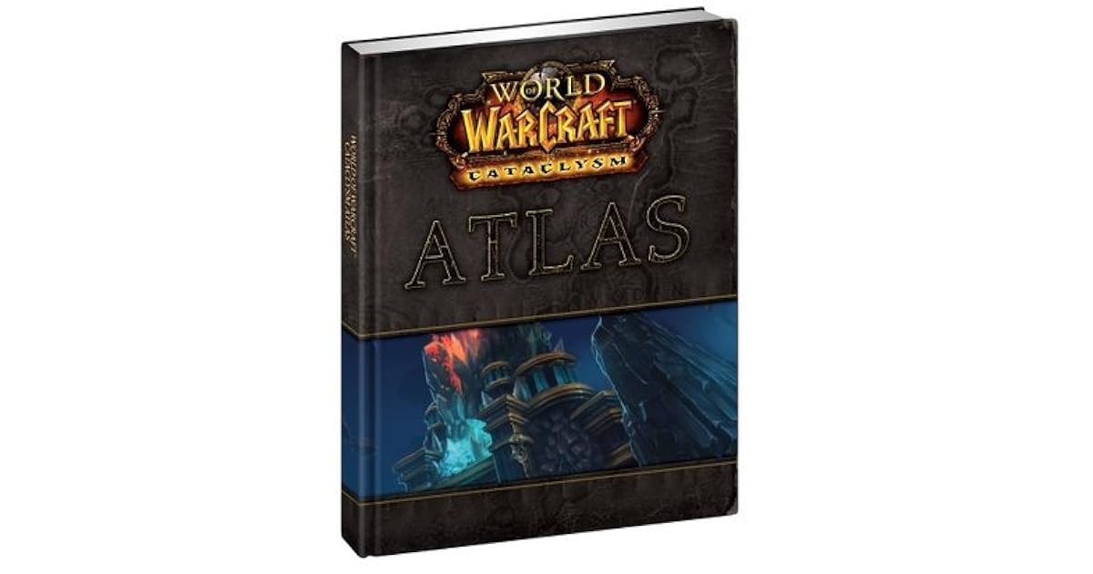 World of Warcraft Atlas: Cataclysm by Brady Games