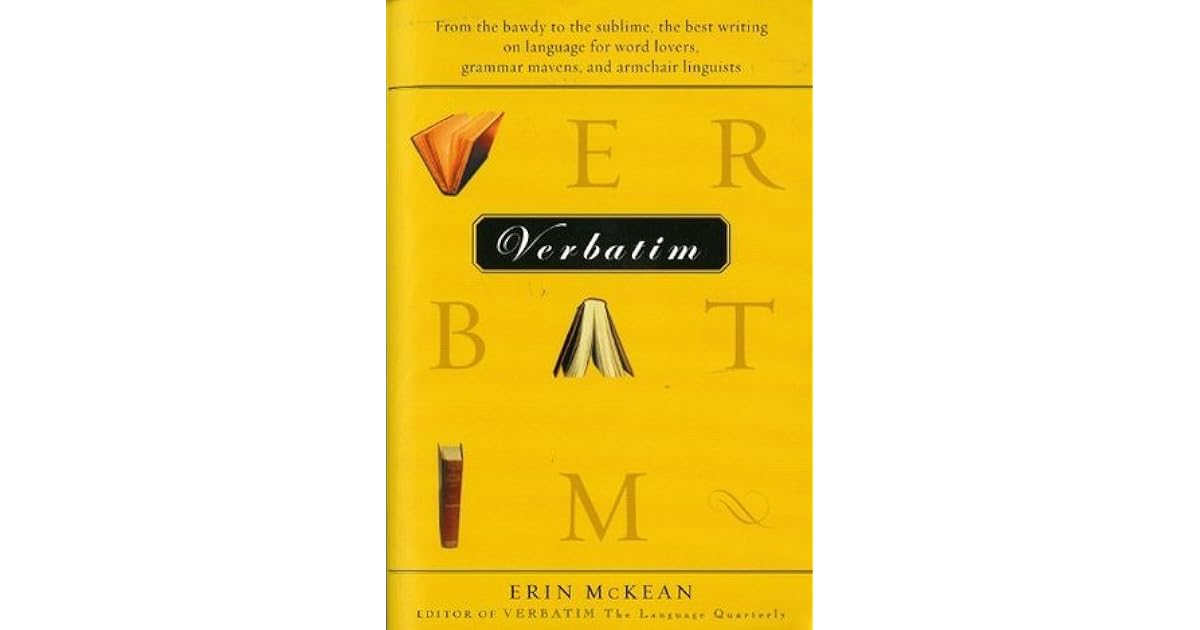 Verbatim: From the bawdy to the sublime, the best writing on language ...