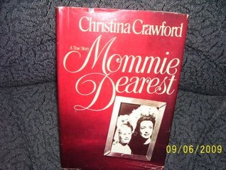 Mommie Dearest: A True Story by Christina Crawford