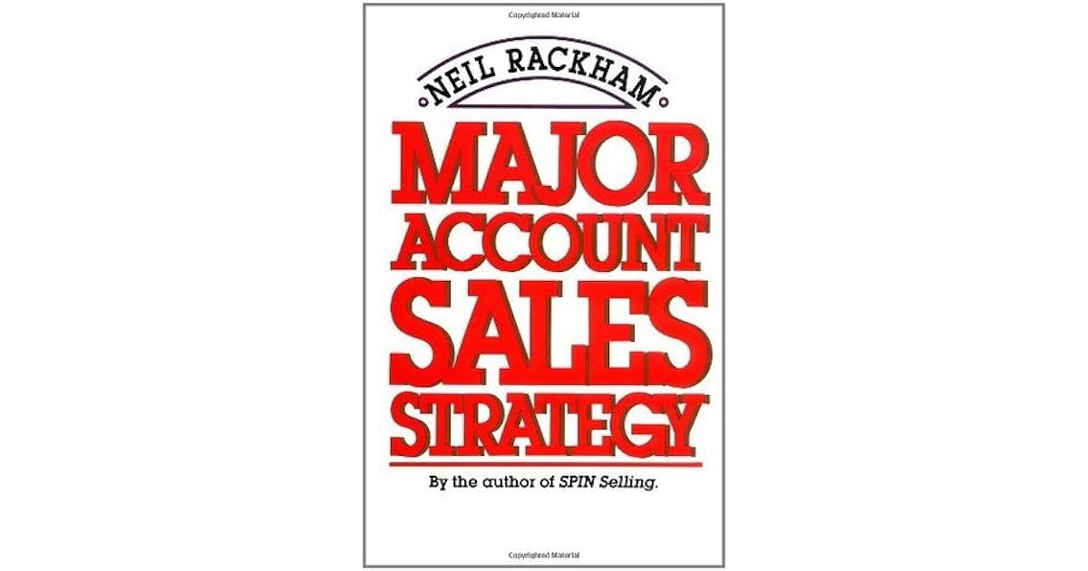 Major Account Sales Strategy by Neil Rackham
