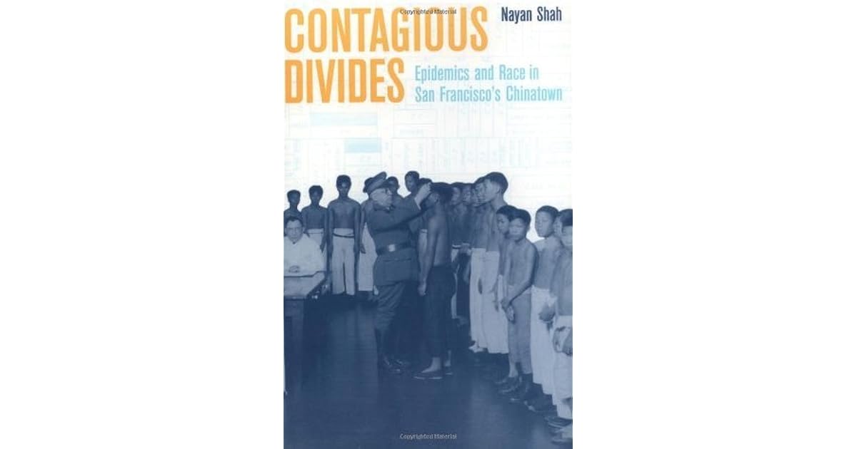 Contagious Divides: Epidemics and Race in San Francisco's Chinatown by ...