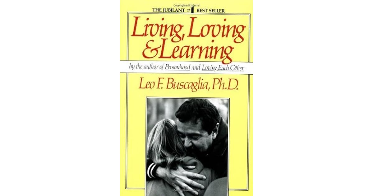 Living, Loving & Learning by Leo F. Buscaglia