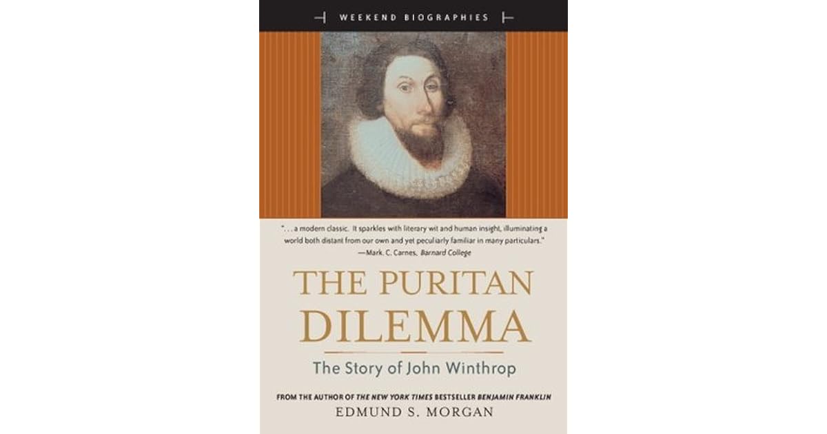 The Puritan Dilemma: The Story of John Winthrop (Weekend Biographies ...
