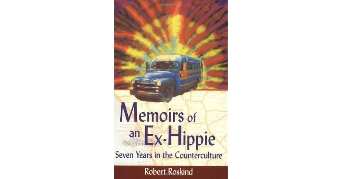 Memoirs of an Ex-Hippie by Robert A. Roskind