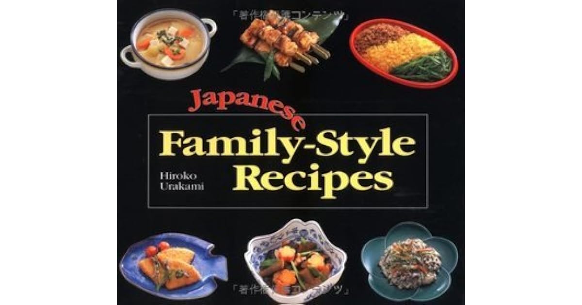 Japanese Family-Style Recipes by Hiroko Urakami