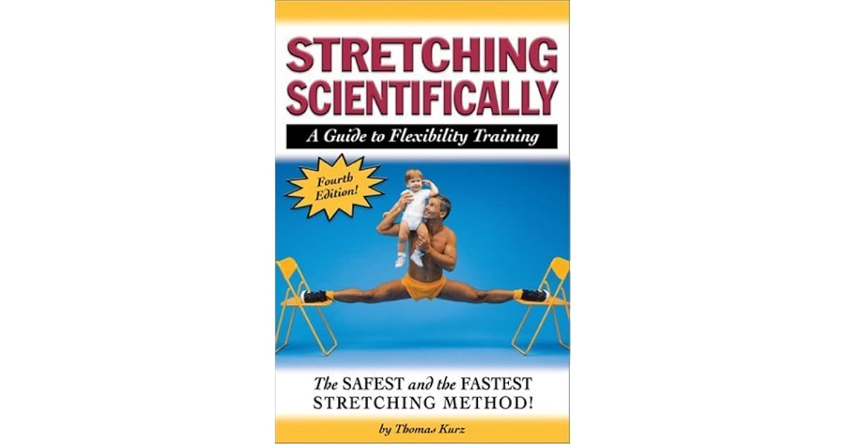Stretching Scientifically: A Guide to Flexibility Training by Thomas Kurz