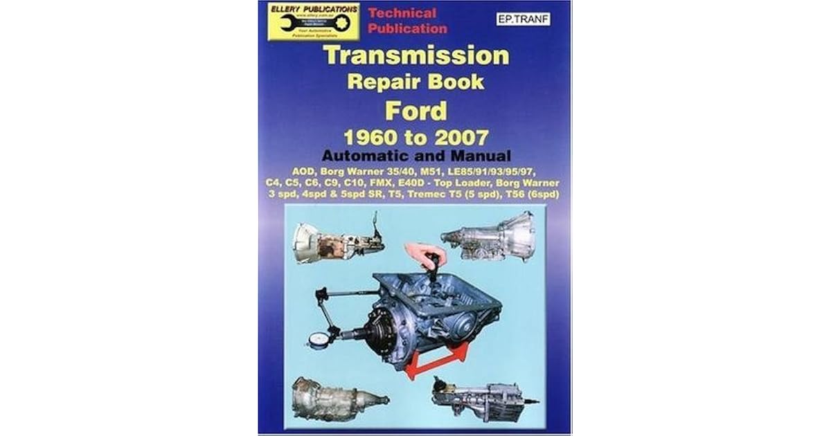 Transmission Repair Book Ford 1960 to 2007: Automatic and Manual by Max ...