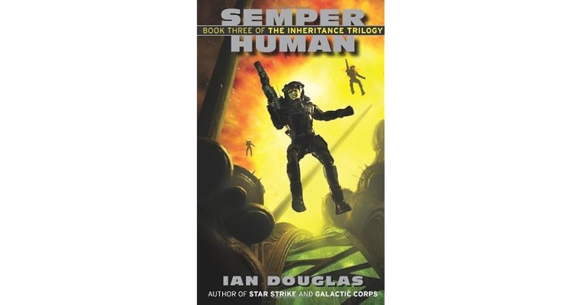 Semper Human (Inheritance Trilogy, #3) by Ian Douglas