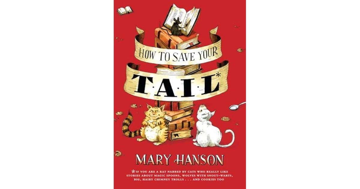How to Save Your Tail*: by Mary Hanson