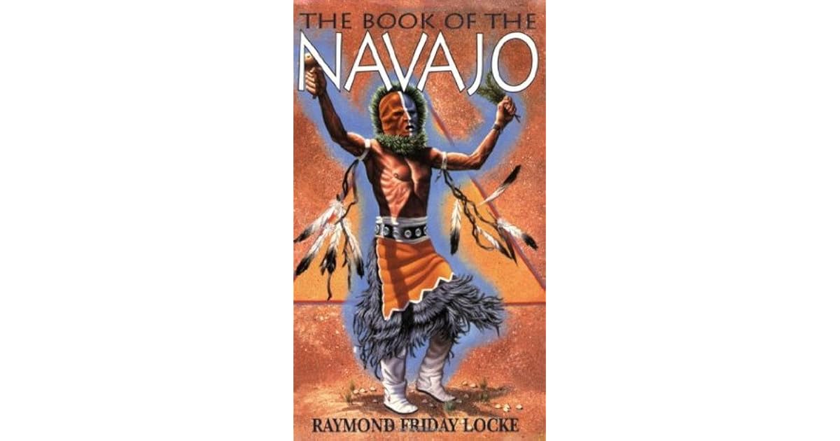 The Book of the Navajo by Raymond Friday Locke