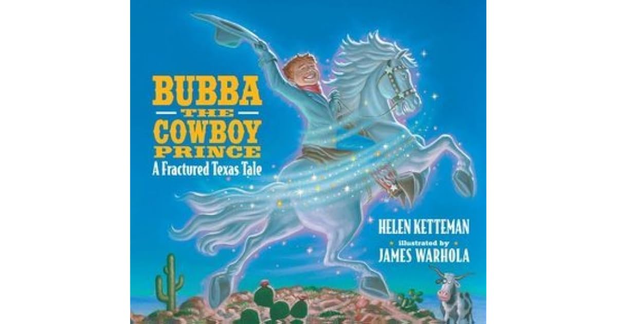 Bubba, the Cowboy Prince: A Fractured Texas Fale by Helen Ketteman
