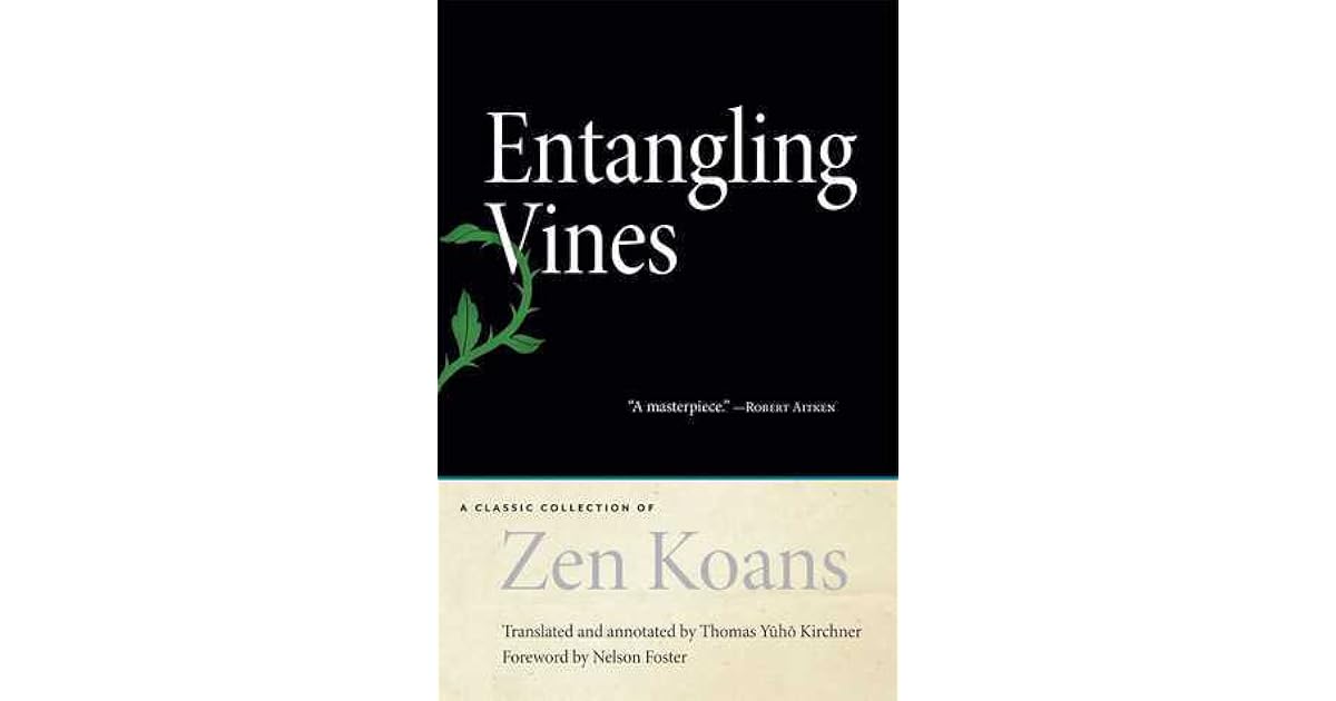 Entangling Vines: A Classic Collection of Zen Koans by Thomas Yuho Kirchner