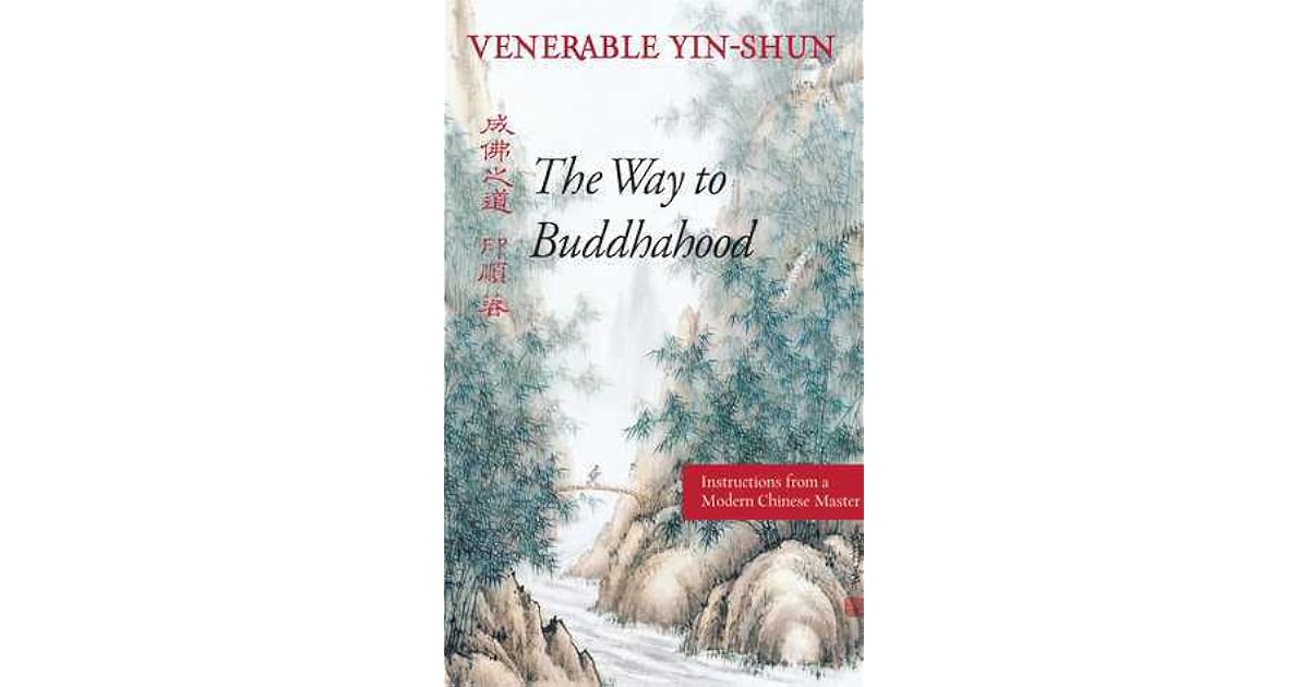 The Way to Buddhahood: Instructions from a Modern Chinese Master by Yin ...