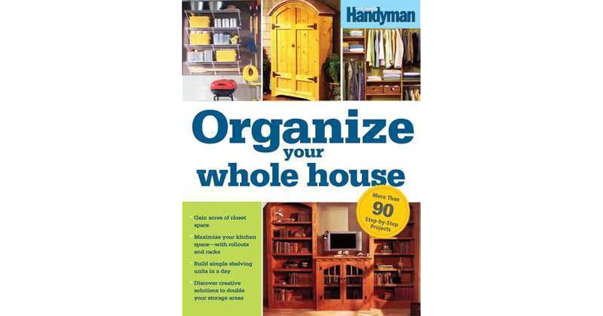 Organize Your Whole House by Family Handyman Magazine