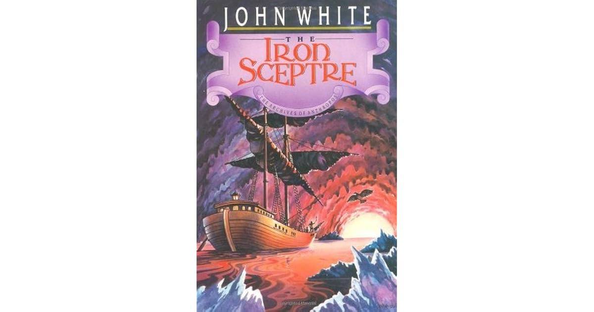 The Iron Sceptre (Archives of Anthropos #4) by John White