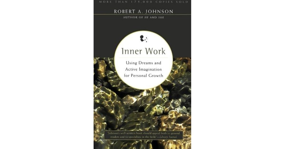 Inner Work: Using Dreams and Active Imagination for Personal Growth by ...