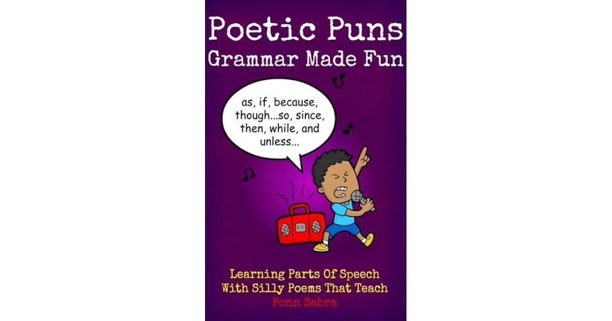 Poetic Puns - Grammar Made Fun. Learning Parts of Speech with Silly ...