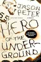 Hero of the Underground: A Memoir by Jason Peter