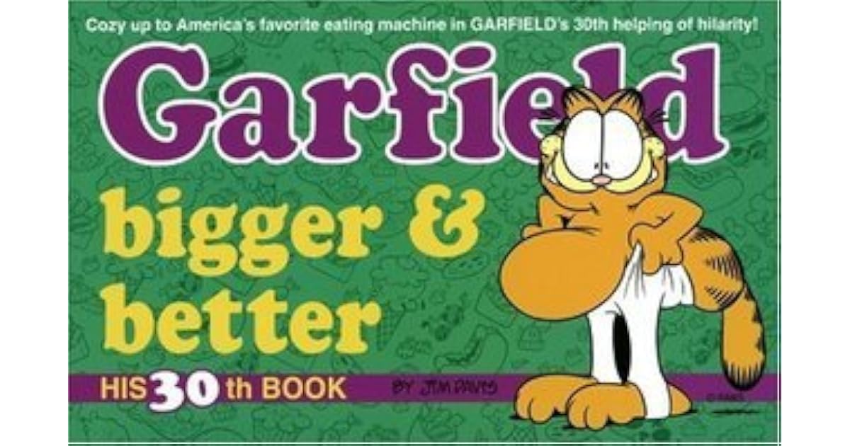 Garfield Bigger and Better (Garfield, #30) by Jim Davis