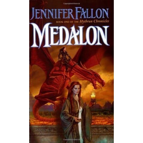 Medalon (Hythrun Chronicles: Demon Child, #1) by Jennifer Fallon ...