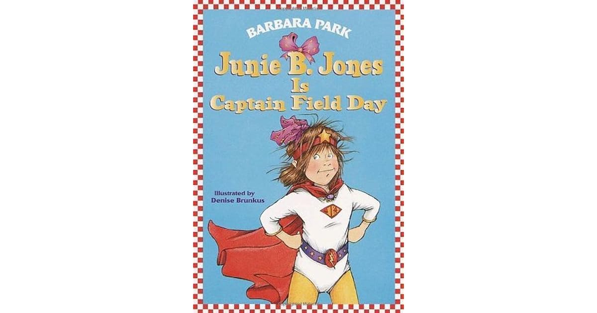 Junie B. Jones Is Captain Field Day by Barbara Park