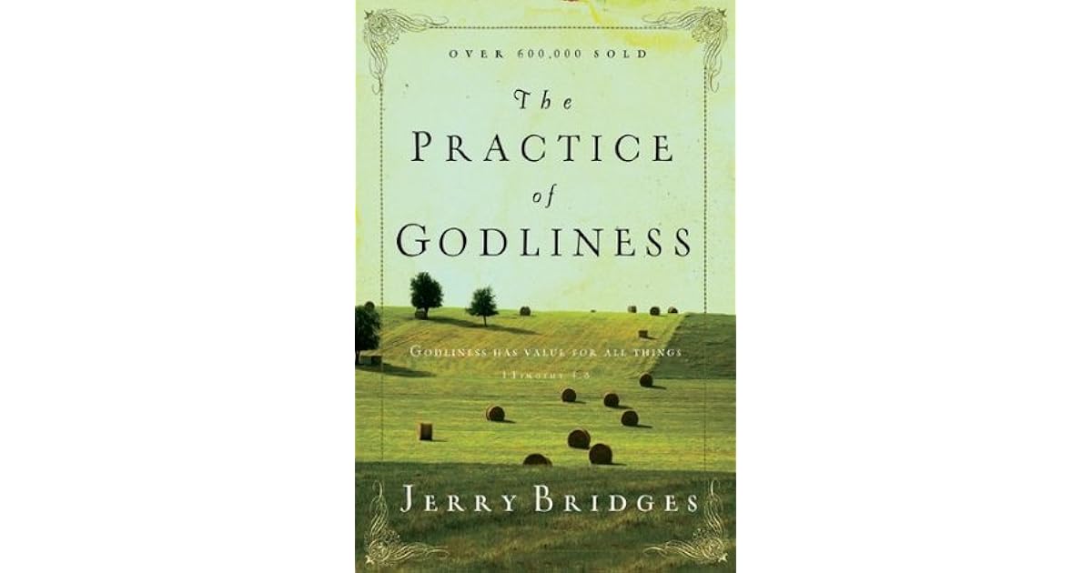The Practice of Godliness by Jerry Bridges