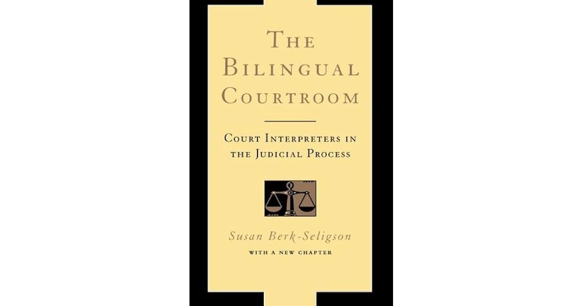 The Bilingual Courtroom: Court Interpreters in the Judicial Process by ...
