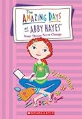 The Amazing Days of Abby Hayes Series by Anne Mazer