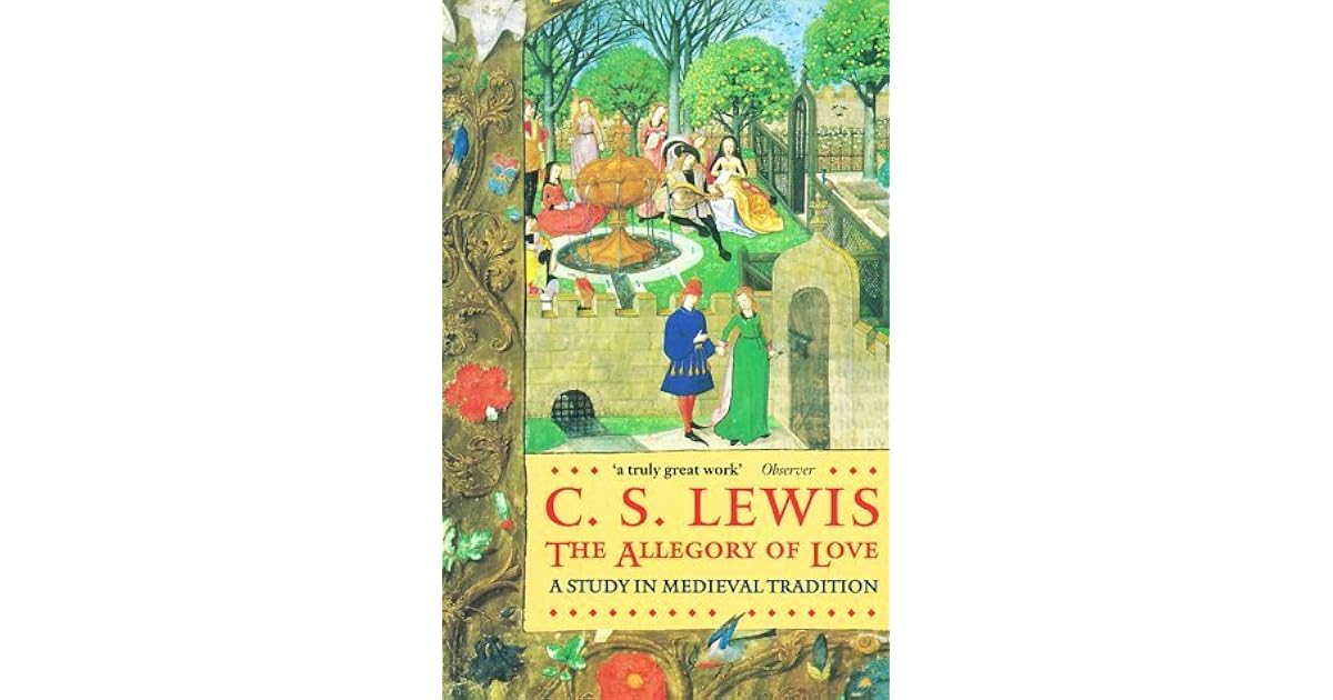 The Allegory of Love: A Study in Medieval Tradition by C.S. Lewis