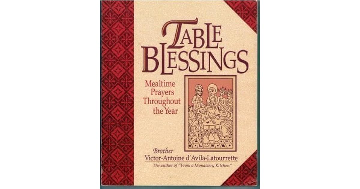 Table Blessings: Mealtime Prayers Throughout the Year by Victor-Antoine ...