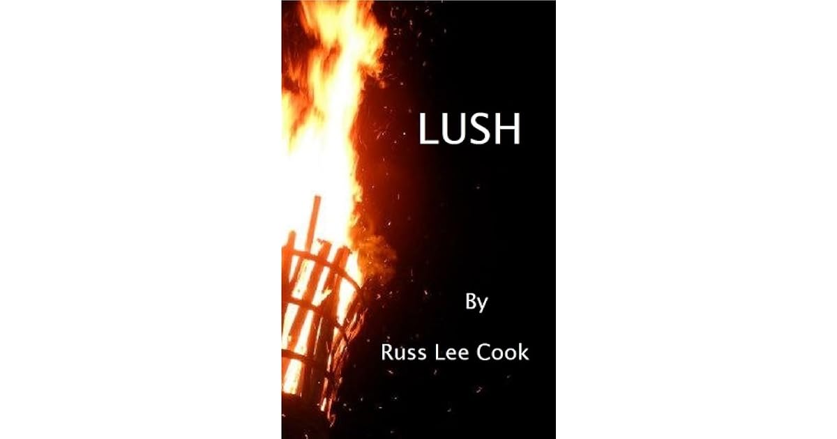 Lush by Russ Lee Cook