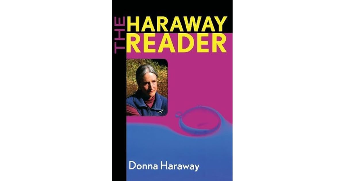 The Haraway Reader by Donna J. Haraway