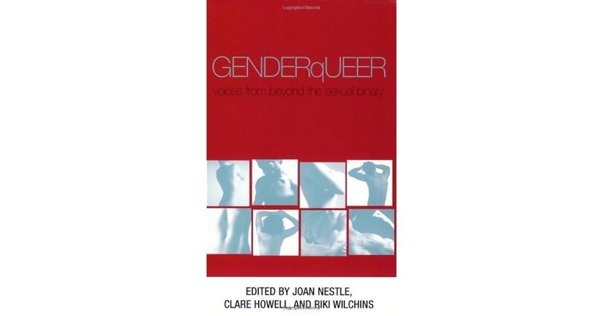 GenderQueer: Voices From Beyond the Sexual Binary by Joan Nestle