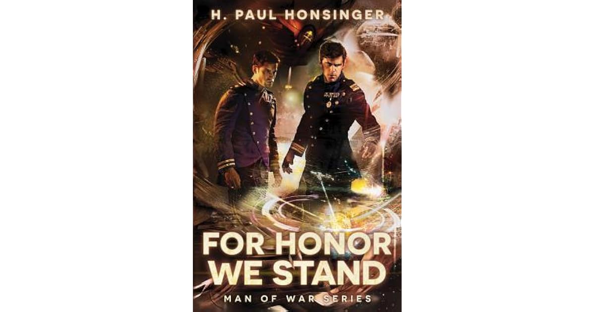 For Honor We Stand (Man of War, #2) by H. Paul Honsinger