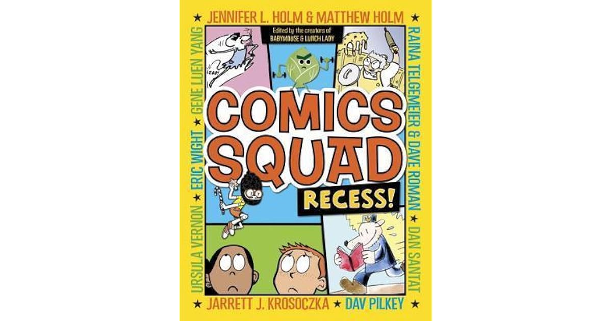 Comics Squad: Recess! (Comics Squad, #1) by Jennifer L. Holm