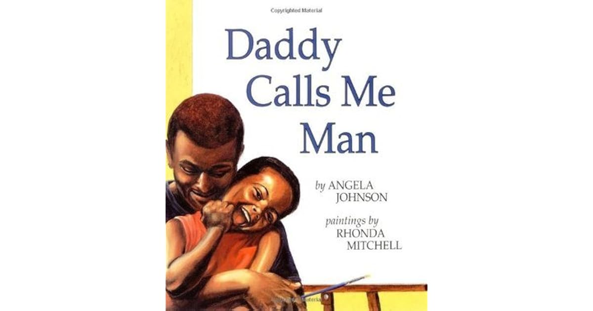 Daddy Calls Me Man by Angela Johnson