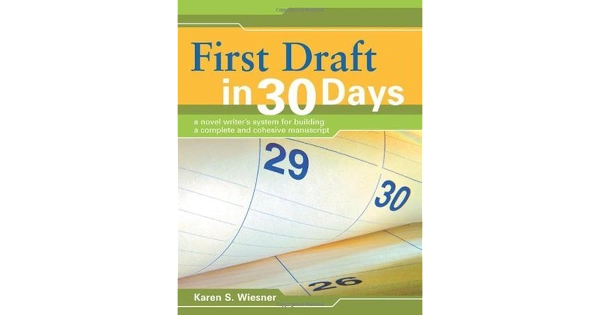 First Draft in 30 Days: A Novel Writer's System for Building a Complete ...