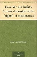 Have We No Rights? by Mabel Williamson