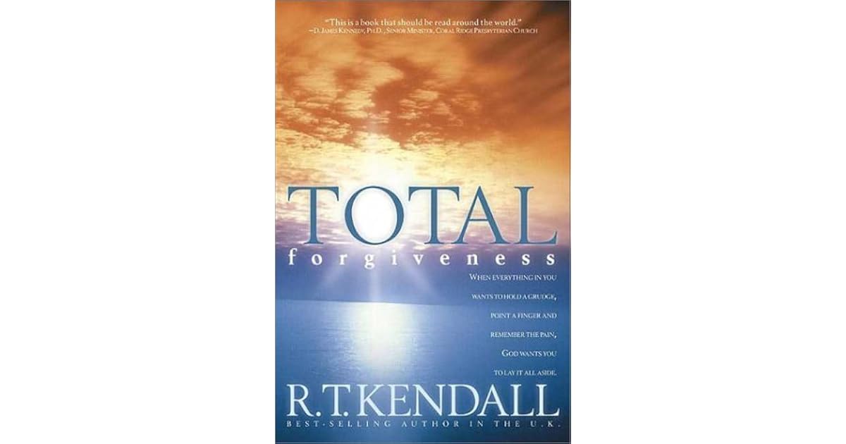 Total Forgiveness: True Inner Peace Awaits You! by R.T. Kendall