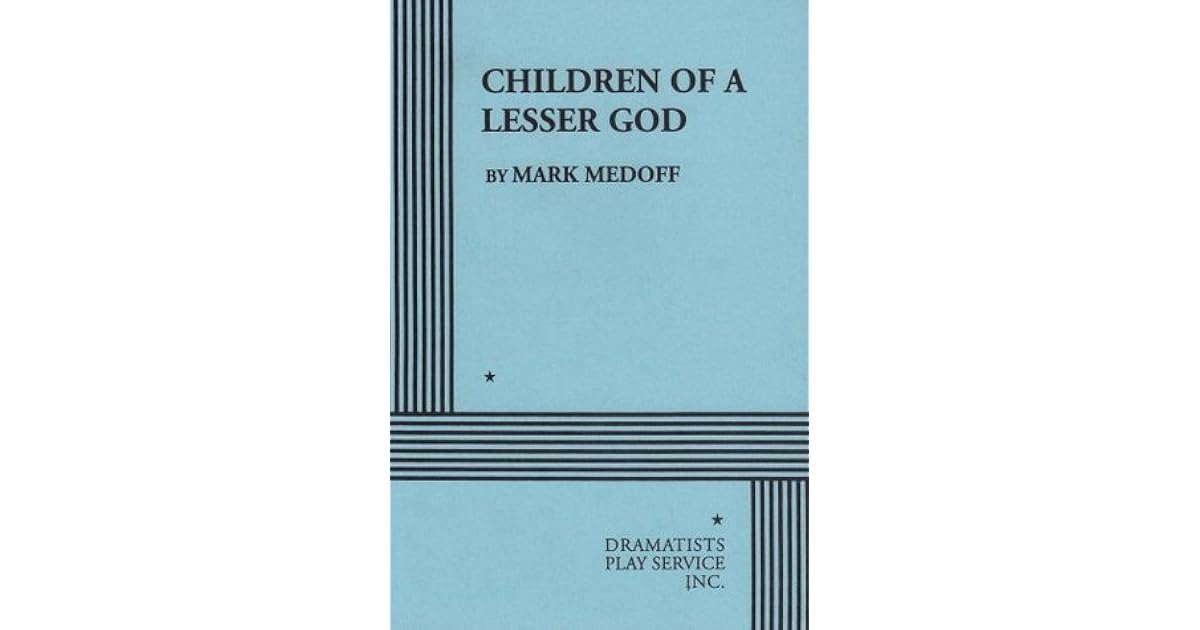 Children of a Lesser God by Mark Medoff