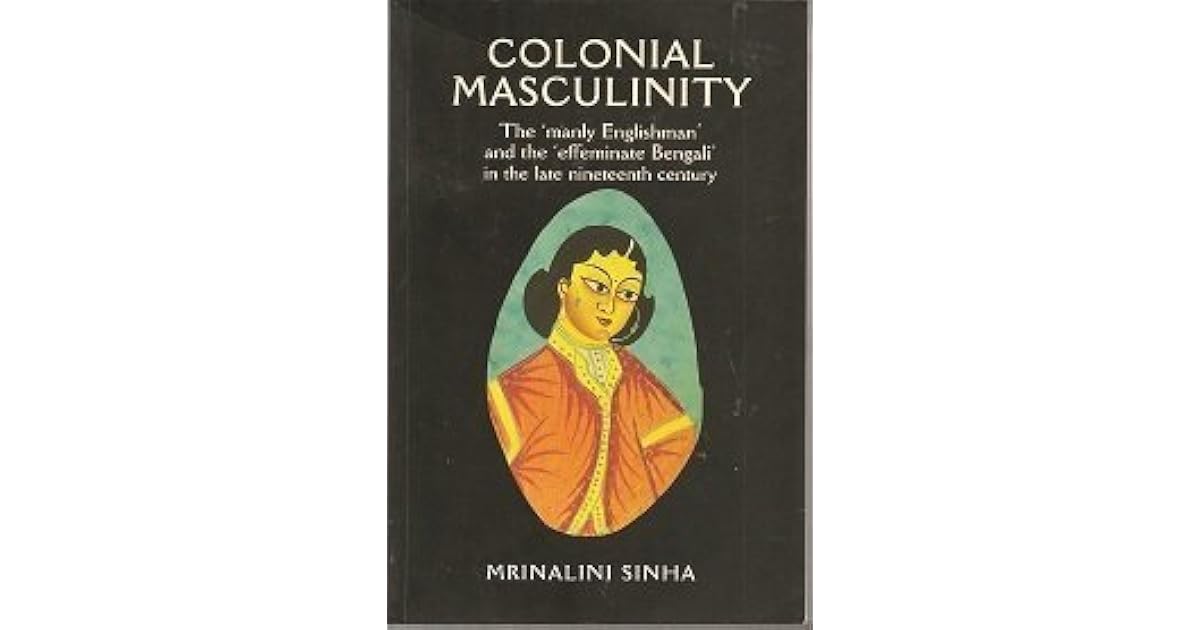 Colonial Masculinity: The 'Manly Englishman' and the' Effeminate ...