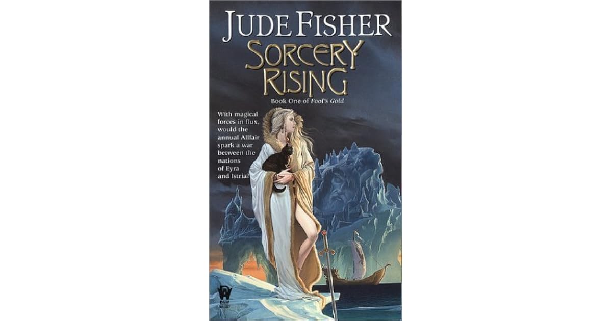 Sorcery Rising (Fool's Gold, #1) by Jude Fisher